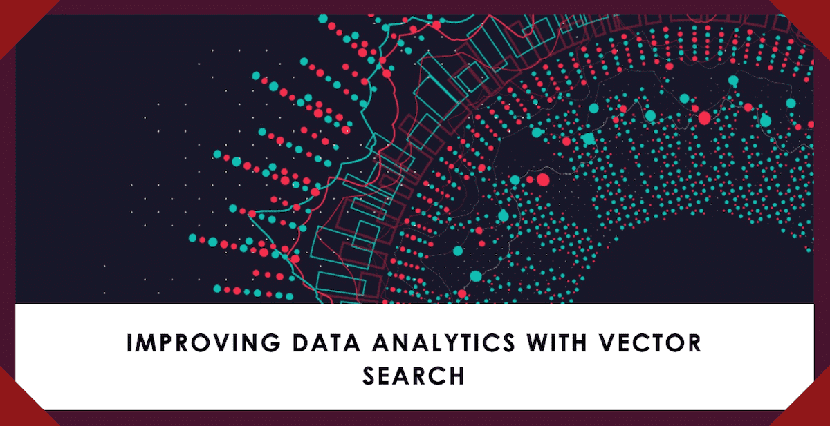 Improving Data Analytics with Vector Search: A Use Case